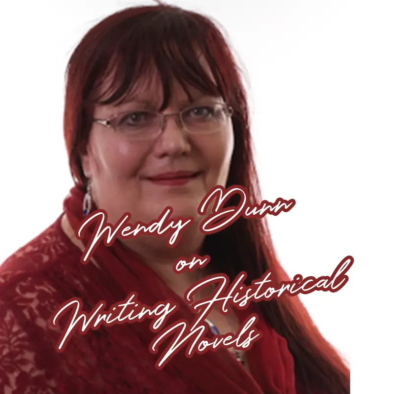 Writing Historical Novels - Expert Talk - Wendy J. Dunn - The Tudor Society