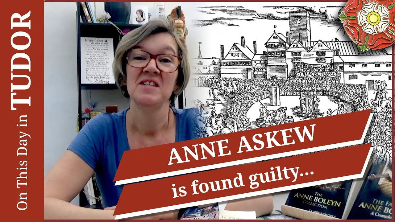 18 June - Protestant martyr Anne Askew is found guilty of heresy - The ...