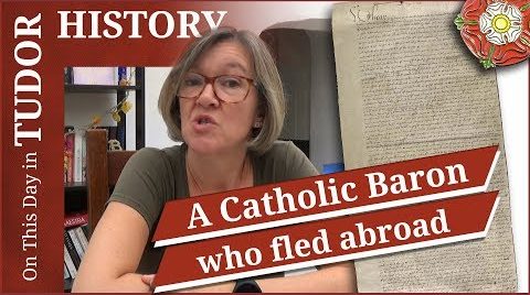 22 October - A Catholic baron who fled abroad - The Tudor Society