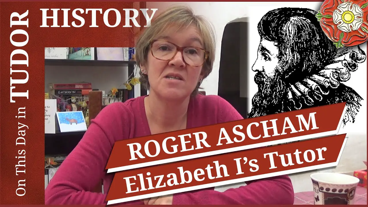 30 December - Roger Ascham, Elizabeth I's tutor - The Tudor Society