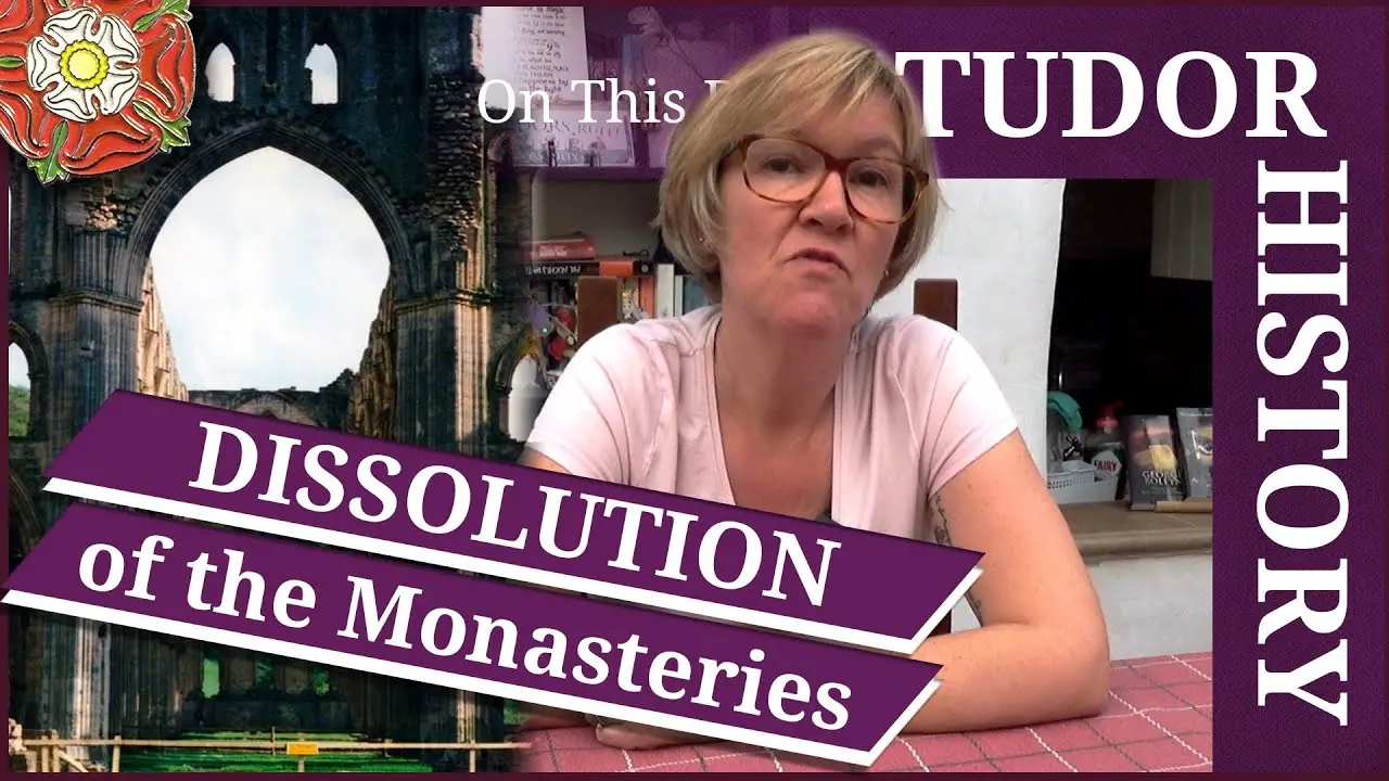 6 March - The Dissolution of the Monasteries - The Tudor Society
