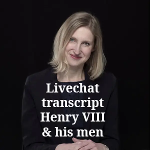 Transcript of livechat with Tracy Borman - Henry VIII's men - The Tudor ...