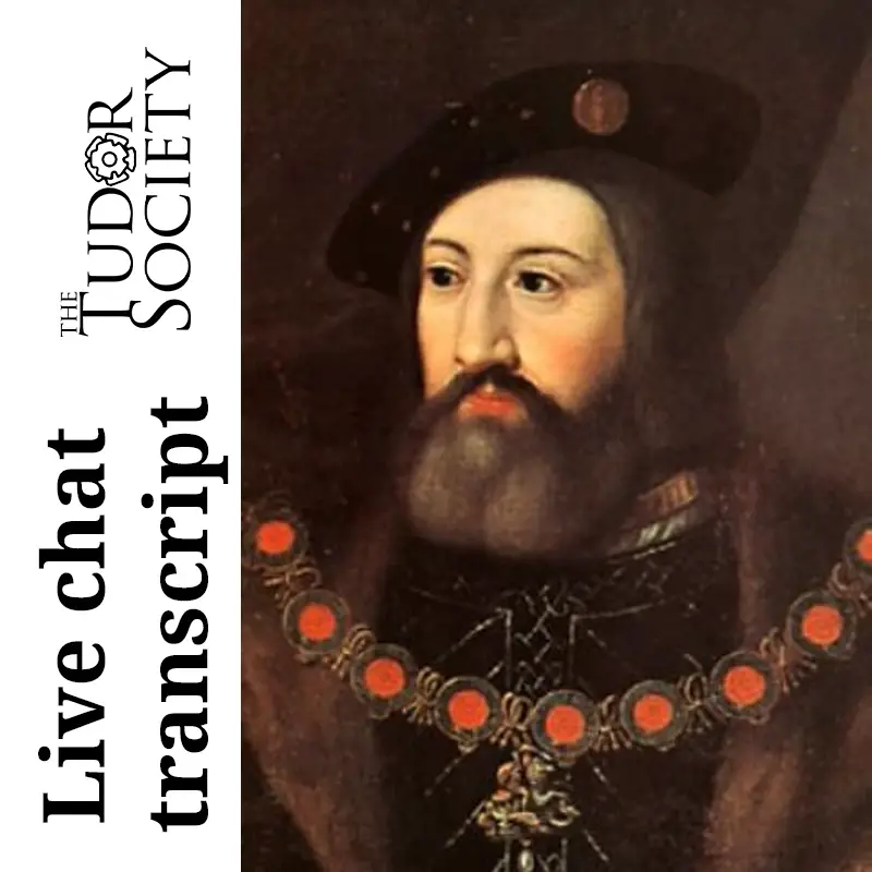 Transcript of live chat with Sarah Bryson - The Tudor Society