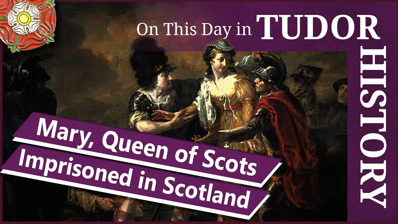 17 June - Mary, Queen of Scots is imprisoned in Scotland - The Tudor ...