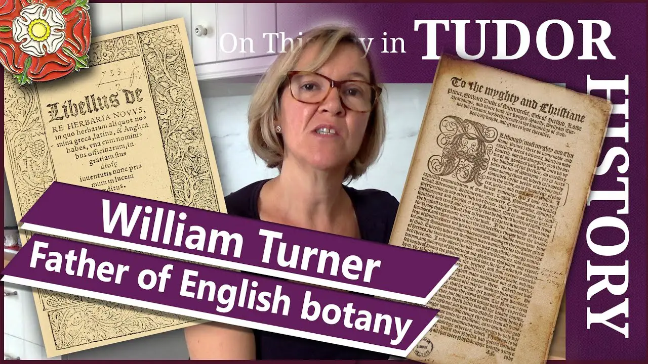 7 July - William Turner, Father of English botany - The Tudor Society