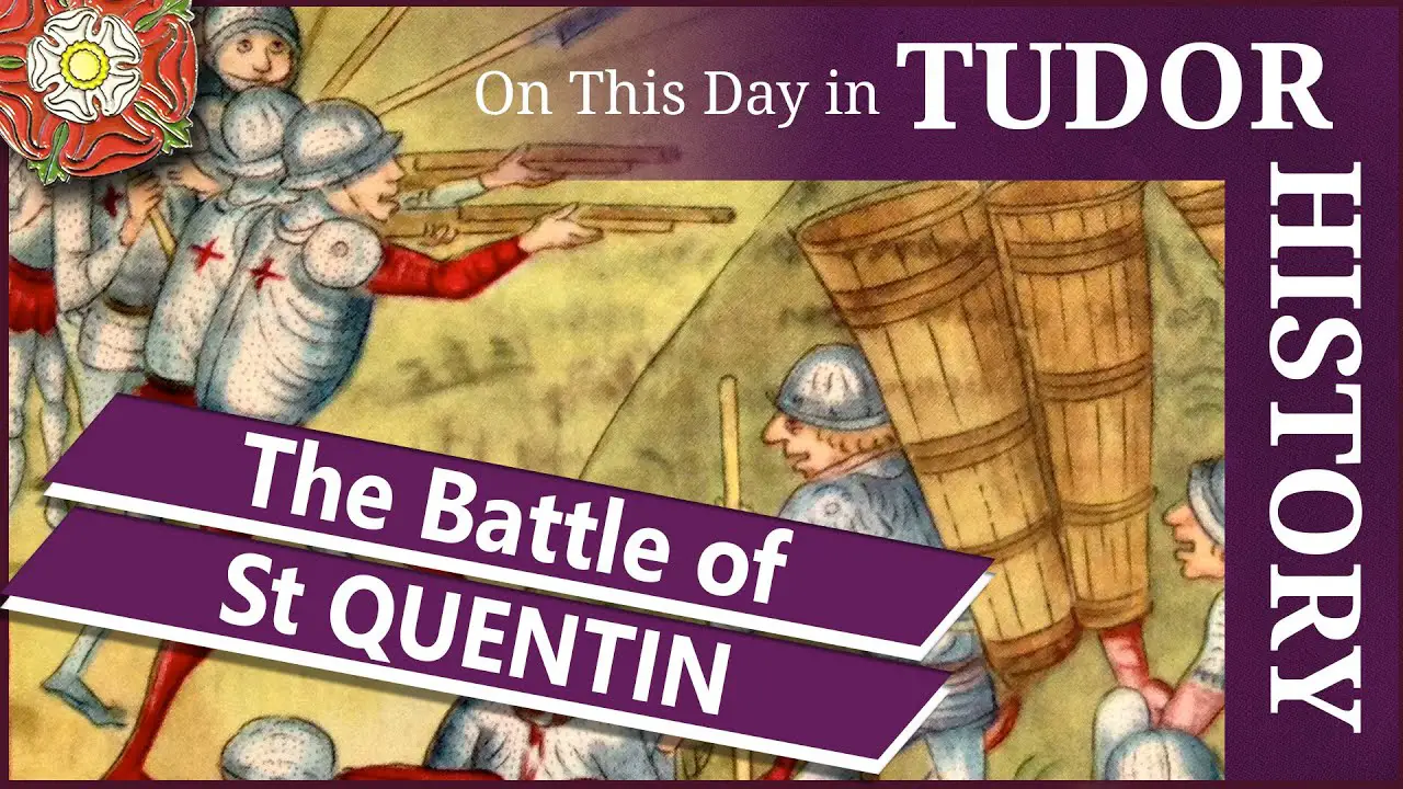 27 August - The Battle of St Quentin - The Tudor Society
