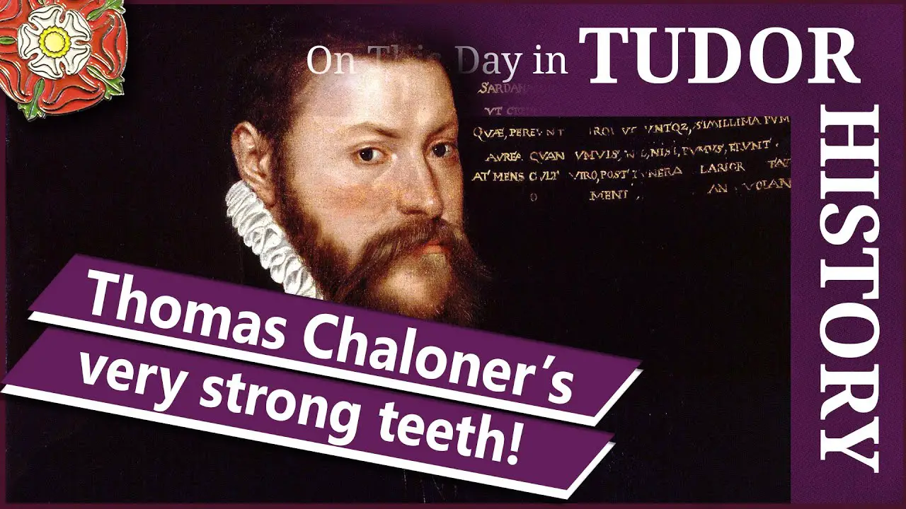 14 October - Sir Thomas Chaloner and his very strong teeth - The Tudor ...