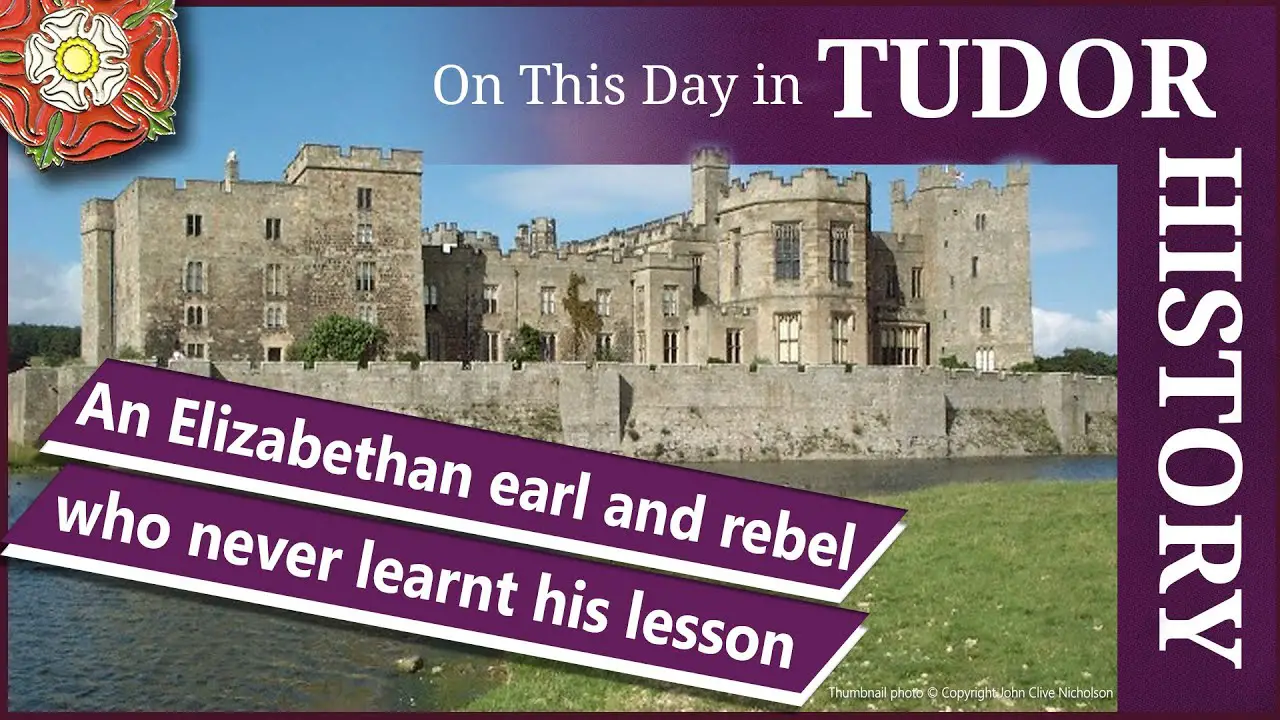 16 November - An Elizabethan earl and rebel who never learnt his lesson ...