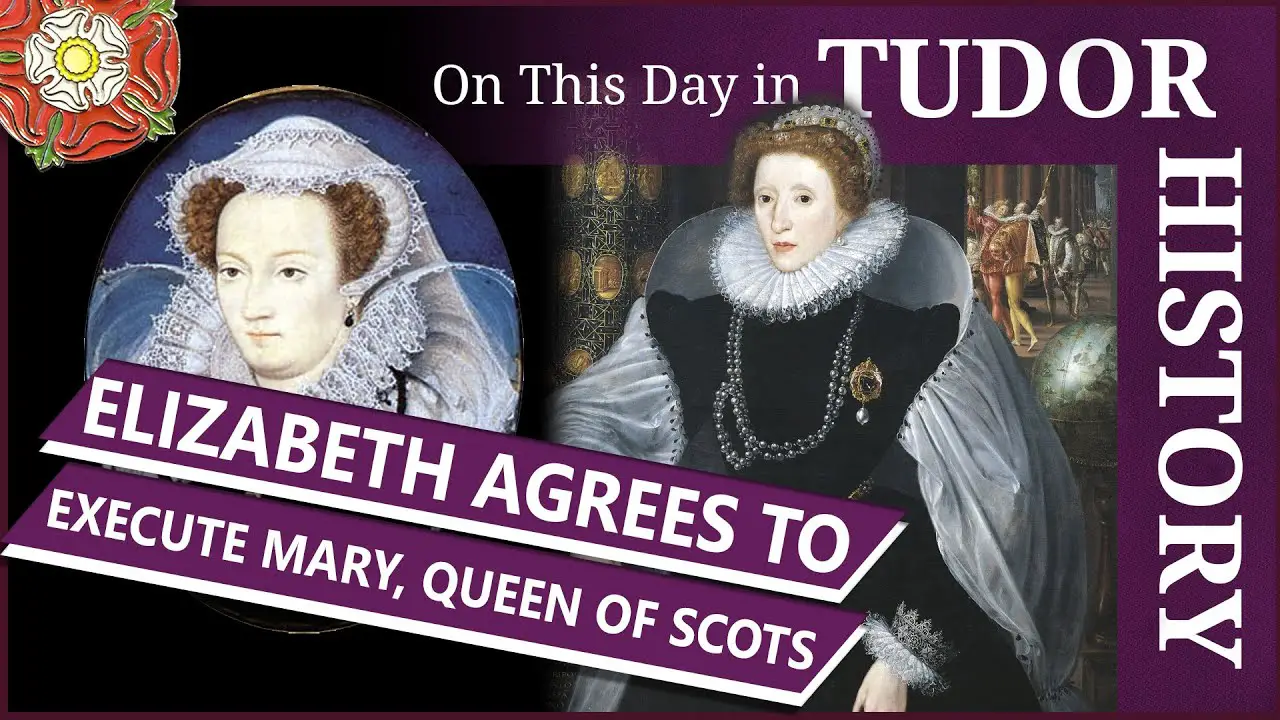 2 December - Elizabeth I relents and agrees to execute Mary, Queen of ...