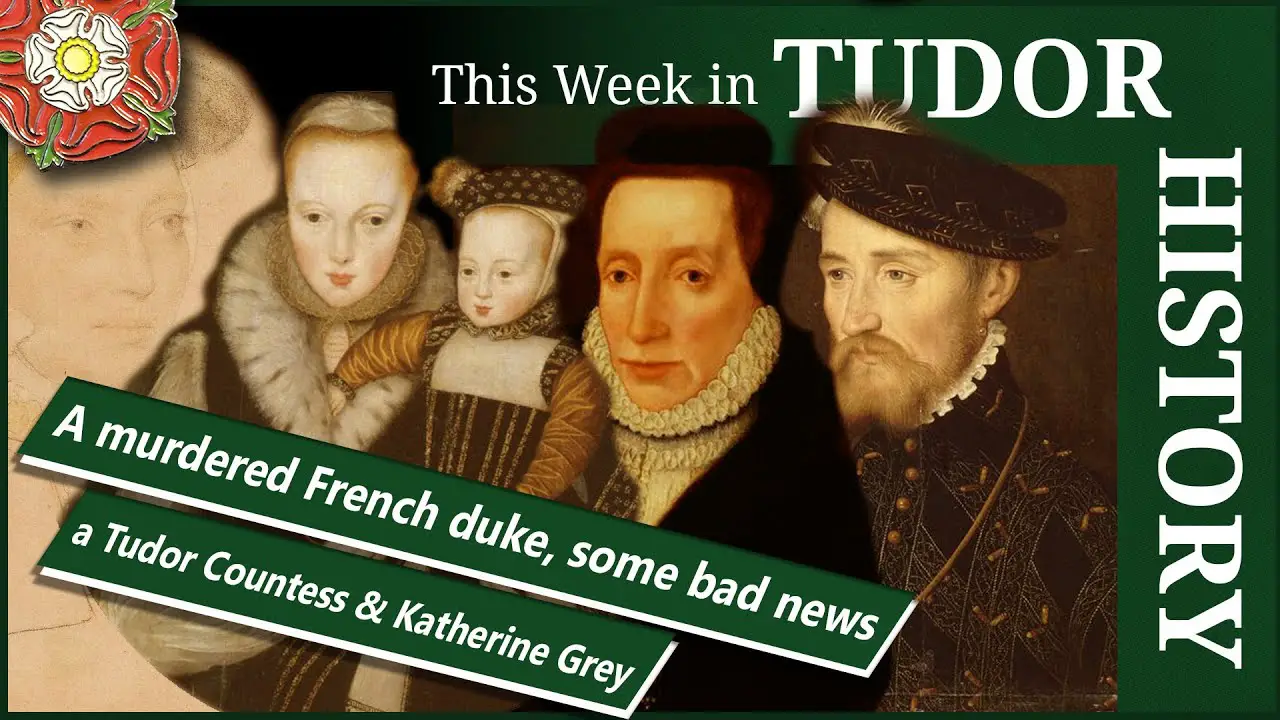 A murdered French duke, Margaret Douglas's bad news, a Tudor countess ...