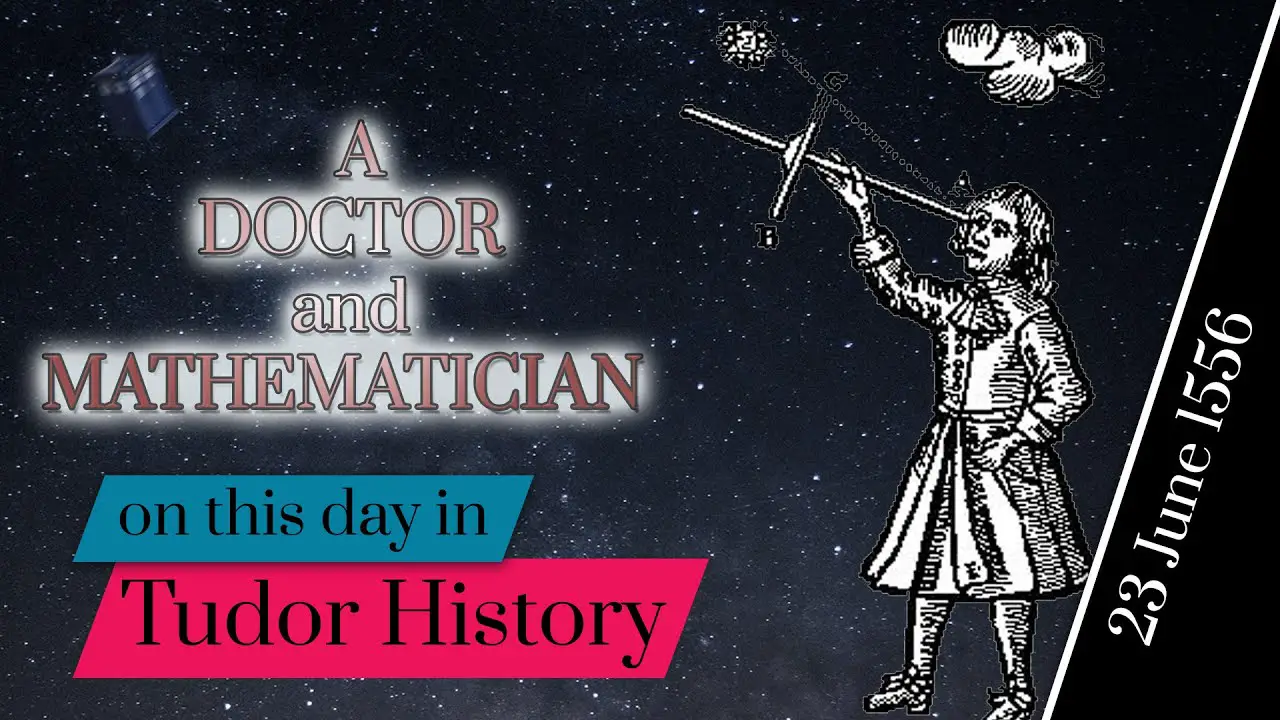 23 June - A doctor and mathematician - The Tudor Society