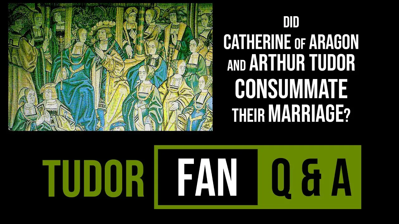 Did Catherine of Aragon and Arthur Tudor consummate their marriage ...