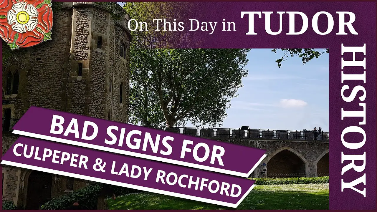 14 November - Bad Signs for Culpeper and Lady Rochford, and Anne Boleyn ...