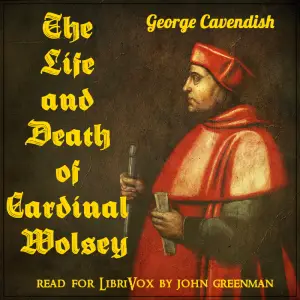 The Life and Death of Cardinal Wolsey - The Tudor Society